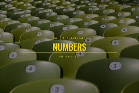 Swift Numbers Numbers Are One Of The Basic Types In By Sarah Medium