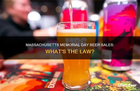Massachusetts Memorial Day Beer Sales Whats The Law Shunbeer