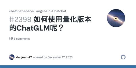 如何使用量化版本的chatglm呢？ · issue 2398 · chatchat space langchain chatchat