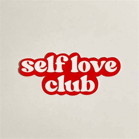Self Love Club Sticker Self Love Sticker Design Inspiration Self