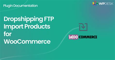 Docs Dropshipping Ftp Import Products For Woocommerce Wp Desk