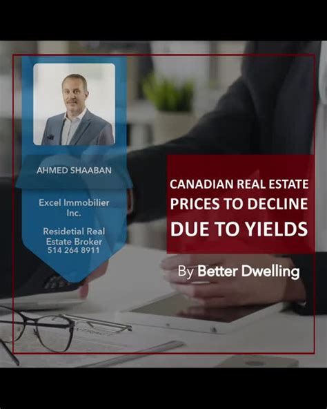 Ahmed Shaaban On Linkedin Canadian Real Estate Prices To Decline Due To Yields Quebec