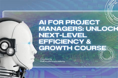 Ai For Project Managers Unlock Next Level Efficiency And Growth Course