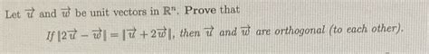 Solved Let U And W Be Unit Vectors In Rn Prove That If Chegg