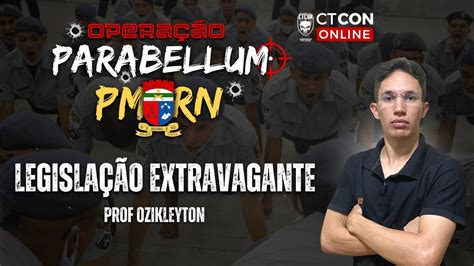 LEGISLAÇÃO EXTRAVAGANTE OPERAÇÃO PARABELLUM PMRN PROF OZIKLEYTON YouTube