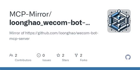 github mcp mirror loonghao wecom bot mcp server mirror of loonghao wecom