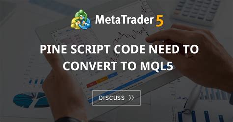 Pine Script Code Need To Convert To Mql5 Equities Expert Advisors