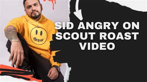 Sid Angry On Scout Roast Video Youtube