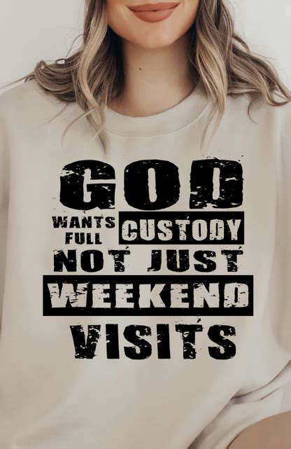 God Wants Full Custody Shirt S Kaylani Kreations