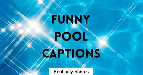 100 Funny Pool Captions And Puns For That Amusing Aesthetic Routinely