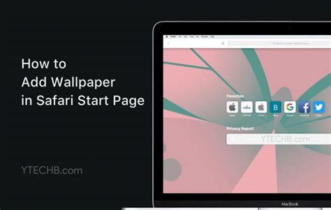 How To Change Start Page Wallpaper In MacOS Safari 14