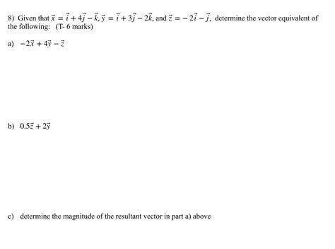 solved 8 given that x i 4j−k y i 3j−2k and z −2i−j