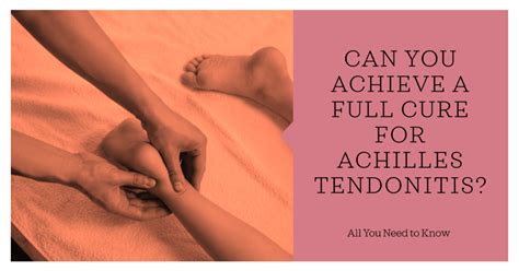 Can Achilles Tendonitis Be Cured Weighing Hope For Achilles