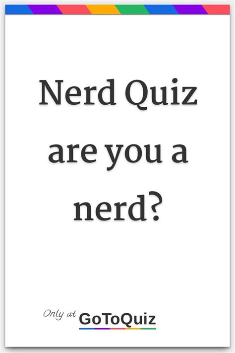 Nerd Quiz Are You A Nerd Nerd Quiz Quizzes Funny Quizzes For Fun