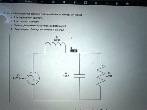 SOLVED For The Following Circuit Determine Include And Show All The