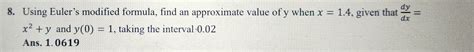 8 Using Eulers Modified Formula Find An Approximate Value Of Y When X