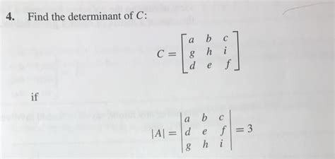 Solved Find The Determinant Of C If Chegg