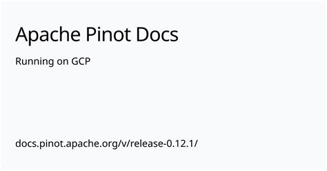 running on gcp release 0 12 0 apache pinot docs