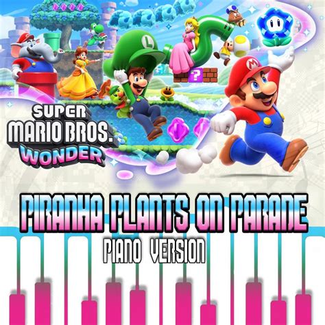 ‎super Mario Bros Wonder Piranha Plants On Parade Piano Version