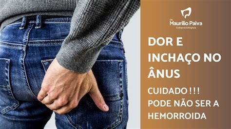 Dor E Inchaço No ânus Causas Além Da Hemorroida Saiba Mais