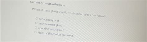 Solved Current Attempt In ProgressWhich Of These Glands Chegg