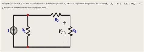 Solved Design For The Value Of R In Ohms The Circuit Shown Chegg Com