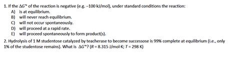 Solved 1 If The Dgof The Reaction Is Negative Eg 100