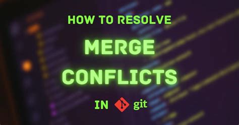 ahmed aziz elj on linkedin what are merge conflicts in git and how to