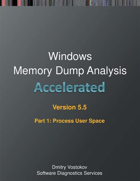 Accelerated Windows Memory Dump Analysis Fifth Edition Part 1