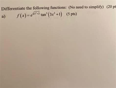 Solved Differentiate The Following Functions No Need To
