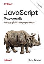 JavaScript Przewodnik Poznaj język mistrzów programowania Flanagan David Książka w Empik