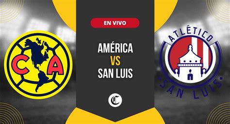 América Vs San Luis En Vivo A Qué Hora Es Cuándo Canal De Tv Y