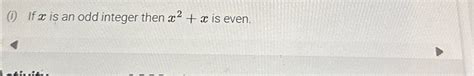 Solved I ﻿if X ﻿is An Odd Integer Then X2x ﻿is Even