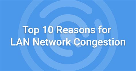 obkio on linkedin top 10 reasons for lan congestion obkio