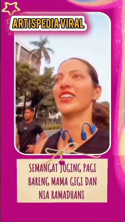 SEMANGAT JOGING PAGI BARENG MAMA GIGI DAN NIA - YouTube