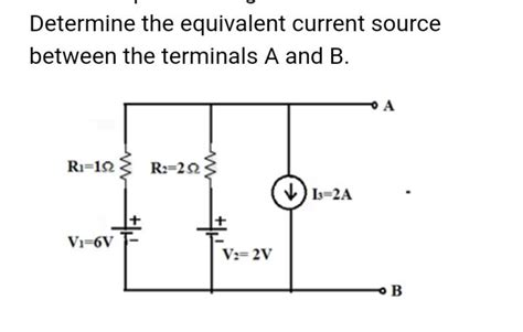Determine The Equivalent Current Source Between The Terminals A And B