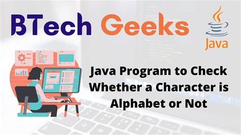 java program to check whether a character is alphabet or not btech geeks