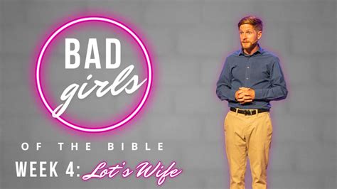 Message Bad Girls Of The Bible Lots Wife” From Michael Feldman
