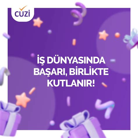 İş Dünyasında Başarı Birlikte Kutlanır Cuzi Kart