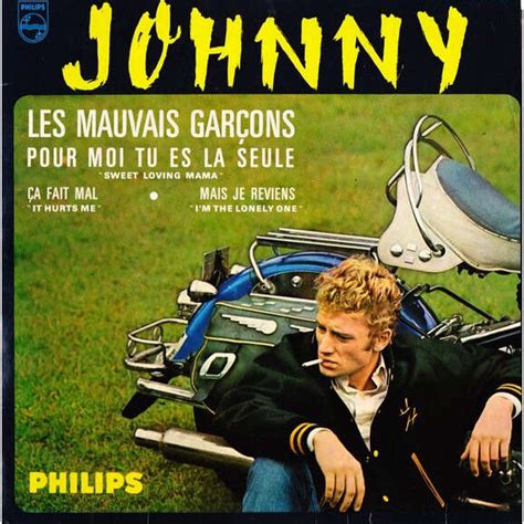 Les Mauvais Garçons ça Fait Mal Pour Moi Tu Es La Seule Mais Je