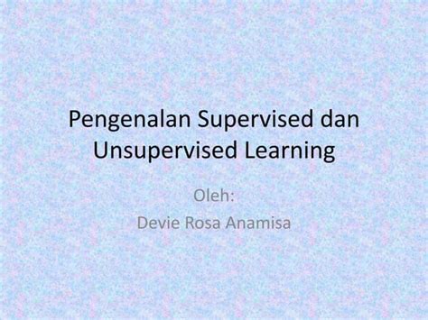 4 Pengenalan Supervised Dan Unsupervised Learningppt