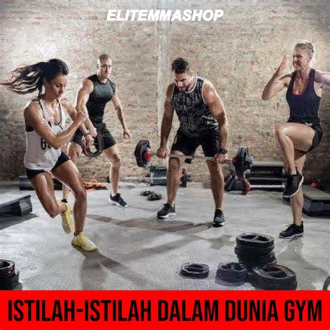 Istilah Istilah Dalam Dunia Gym Elite