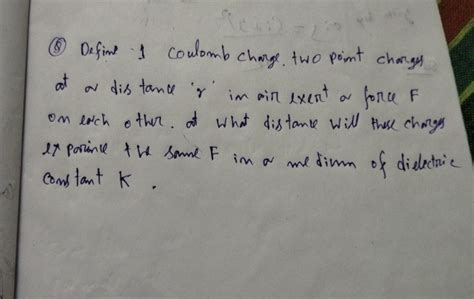 Solved 8 ﻿define 1 ﻿coulomb Charge Two Point Charges At A
