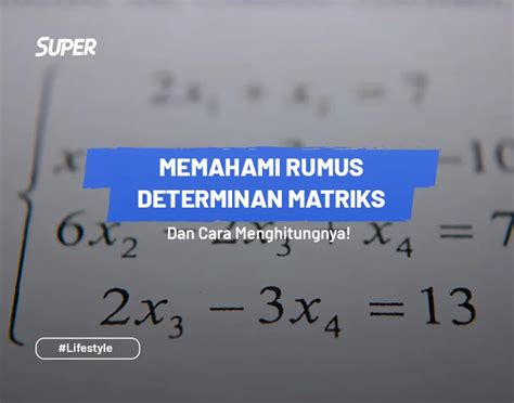Determinan Matriks Pengertian Cara Menghitung Contohnya