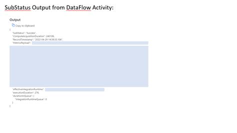 Dataflow Activity Giving Output In Different Formats Runstatus Vs Substatus Microsoft Qanda