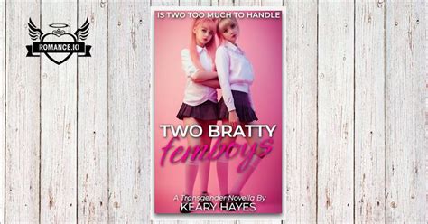 Two Bratty Femboys A First Time Feminization Crossdressing Novella By Keary Hayes