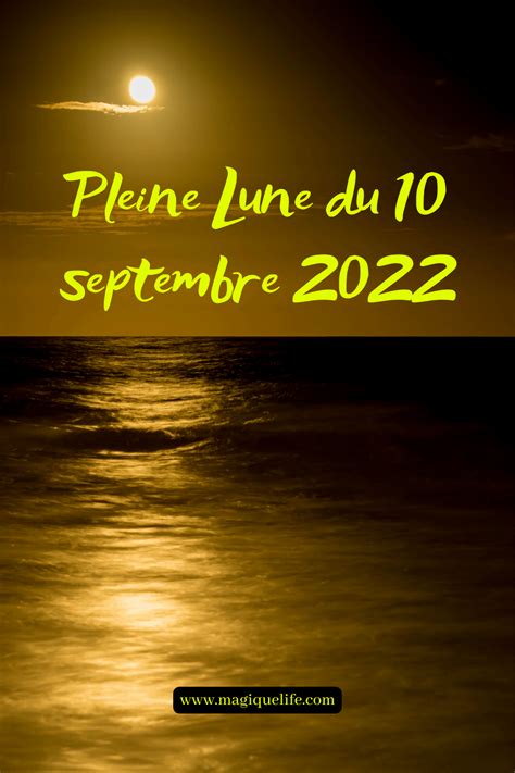 Pleine Lune Du 10 Septembre 2022 Magique Life Pour Une Vie Magique