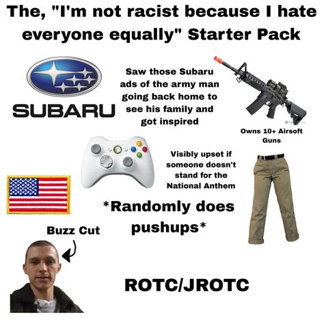 The Im Not Racist Because I Hate Everyone Equally Starter Pack R