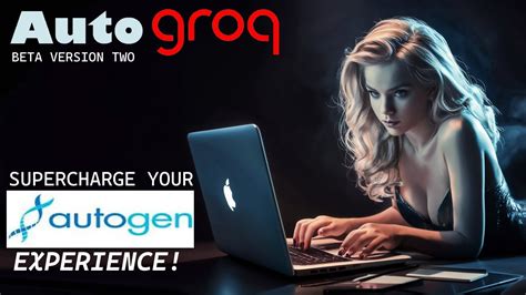 AutoGroqBetaV2 Put Autogen On Steroids With Groq Get An Instant AI
