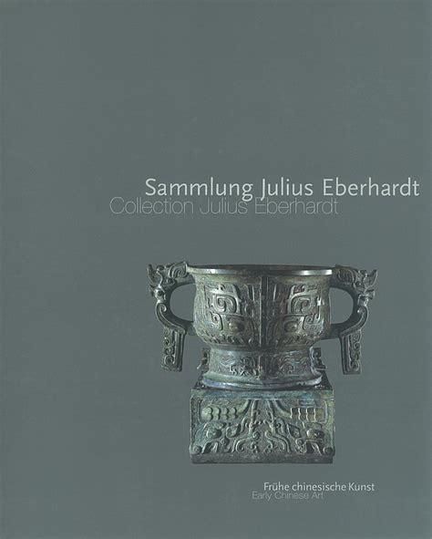 Collection Julius Eberhardt Early Chinese Art — Om Publishing